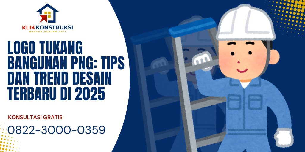 Logo Tukang Bangunan PNG: Tren Desain Terbaru di 2025 - Klik Konstruksi