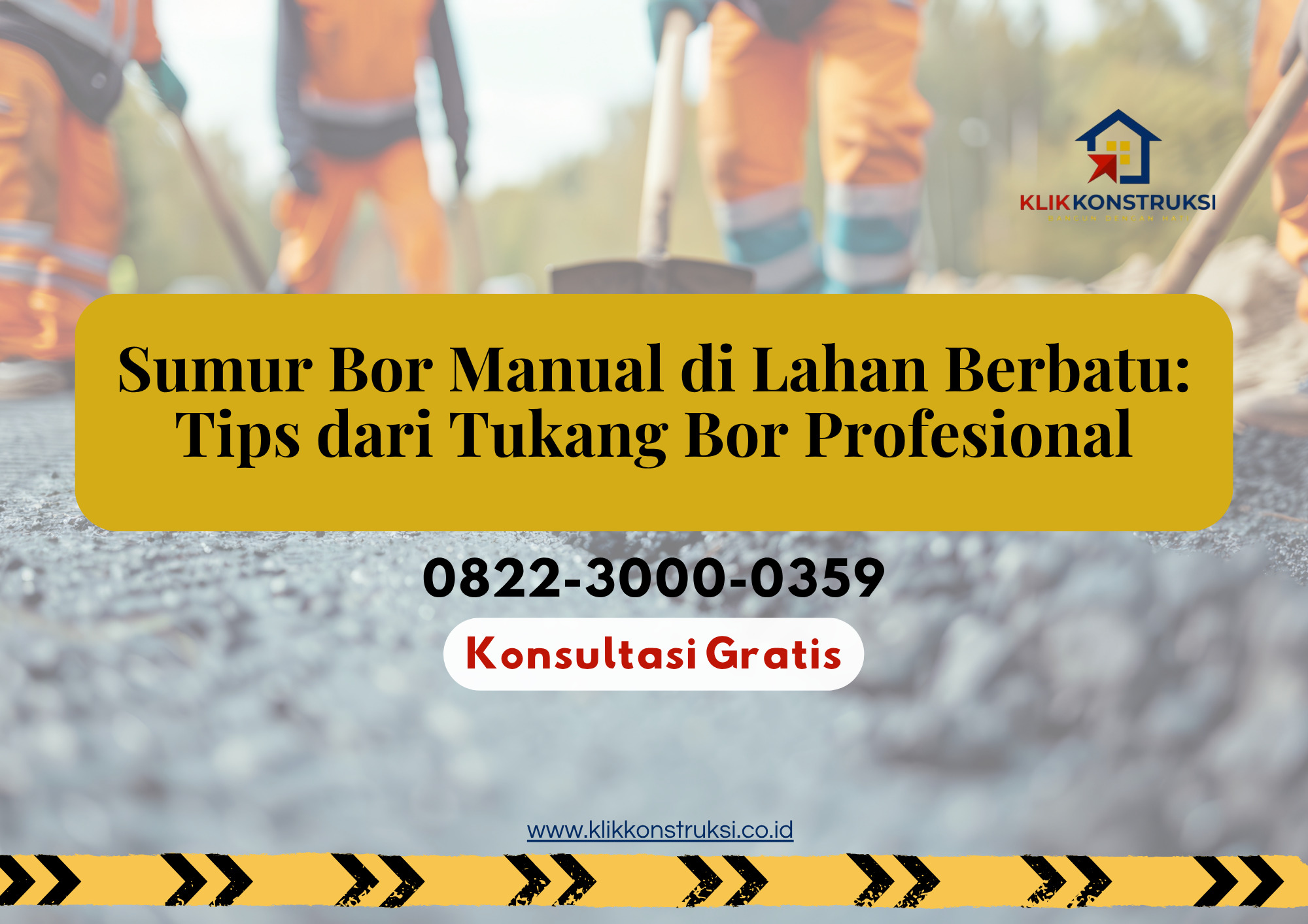 Sumur Bor Manual di Lahan Berbatu: Tips dari Tukang Bor Profesional ...