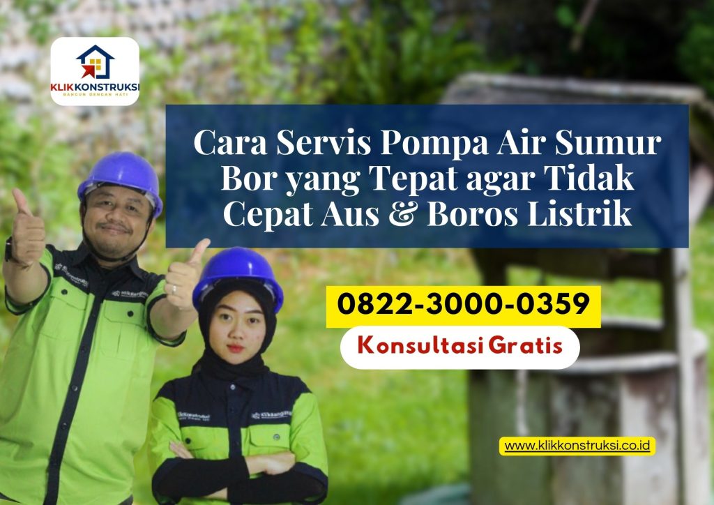 Cara Servis Pompa Air Sumur Bor yang Tepat agar Tidak Cepat Aus & Boros Listrik - Klik Konstruksi