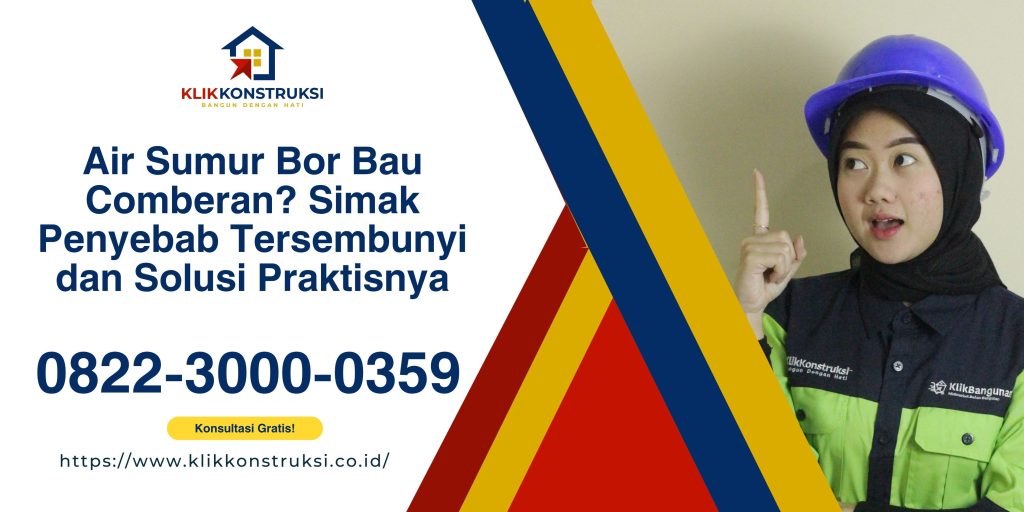 Air Sumur Bor Bau Comberan? Simak Penyebab Tersembunyinya